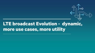 Lte broadcast - evolving and going beyond mobile | PDF