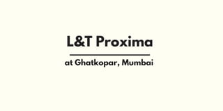 L&T Proxima Ghatkopar Mumbai Pdf | PDF