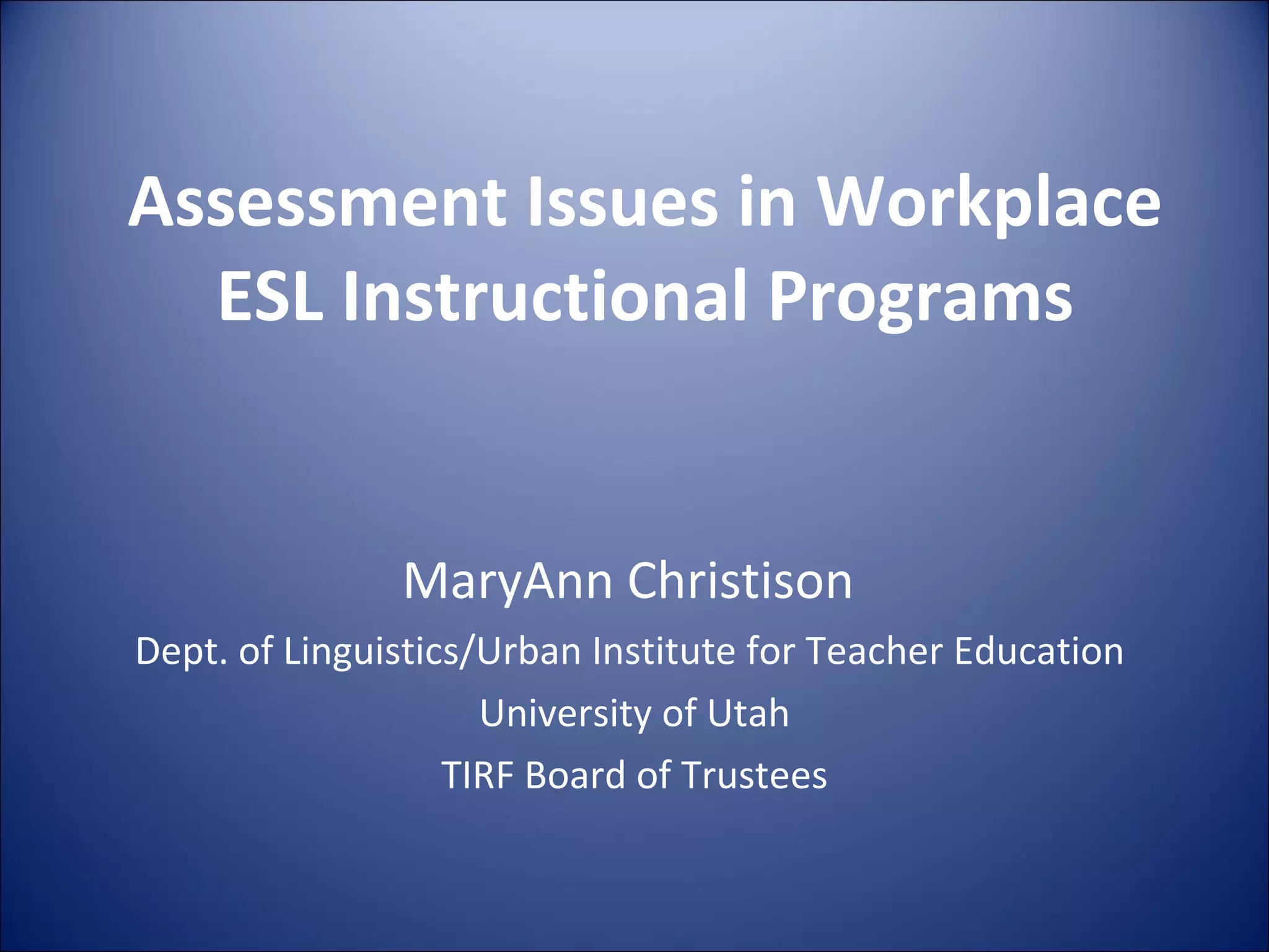 Assessment Issues in Workplace ESL Instructional Programs | PPT