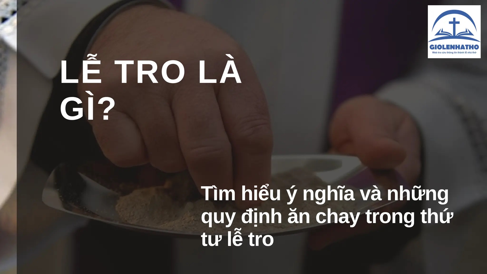Lễ tro và ý nghĩa ngày lễ tro đạo Công Giáo | PPT