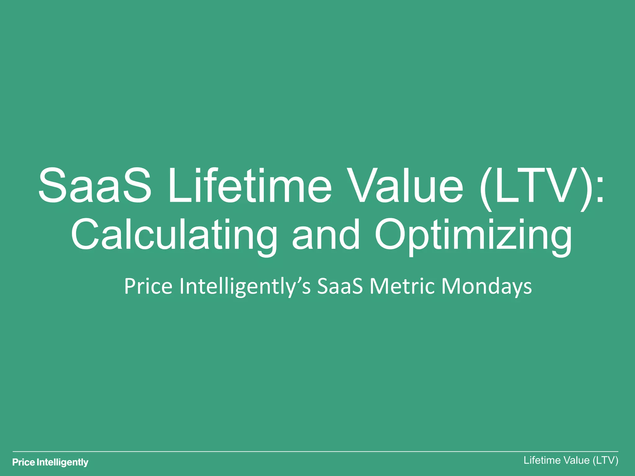 SaaS Lifetime Value (LTV): Calculating and Optimizing | PPTX