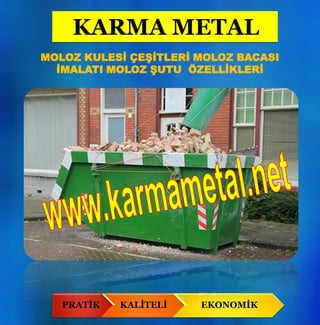 MOLOZ KULESI EKIPMANLARI MOLOZ BACASI MALZEMESI MOLOZ SUTU KARMA METAL ...