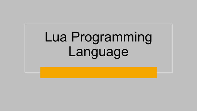 Lua Programming Language.pptx Lua Programming Language.pptx