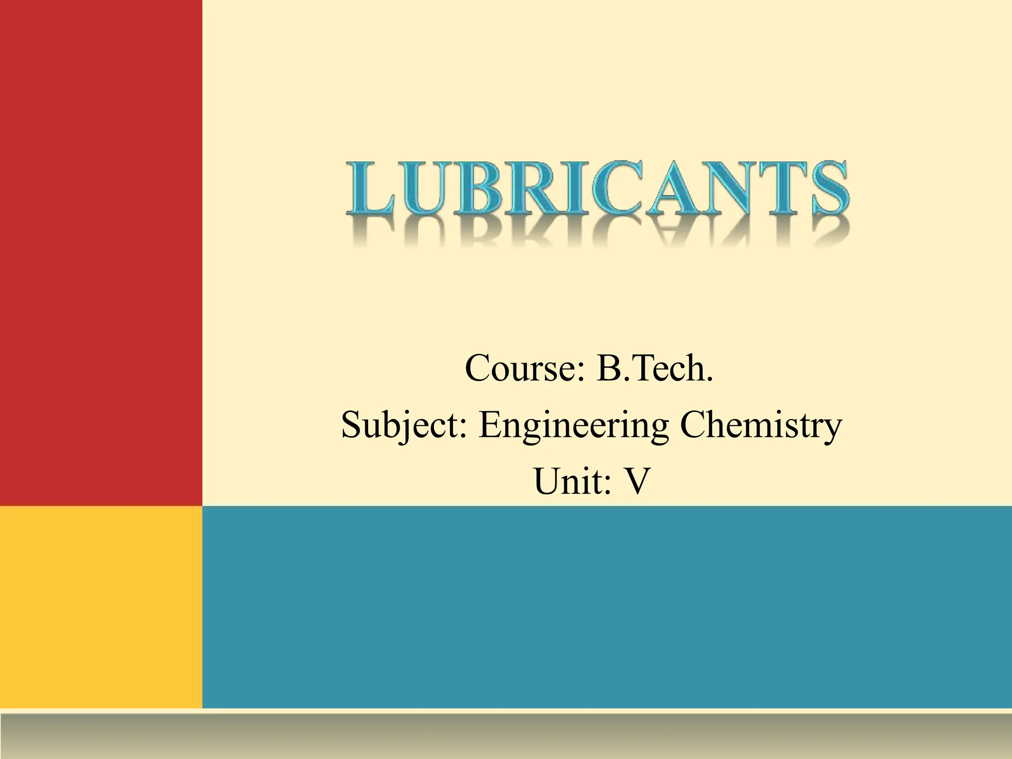 LUBRICANTS ppts for engineering chemistry | PPTX