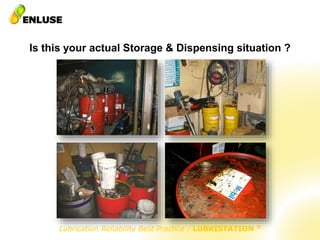 Lubristation - lubrication storage, conditioning and distribution ...