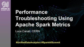 Performance Troubleshooting Using Apache Spark Metrics | PPT