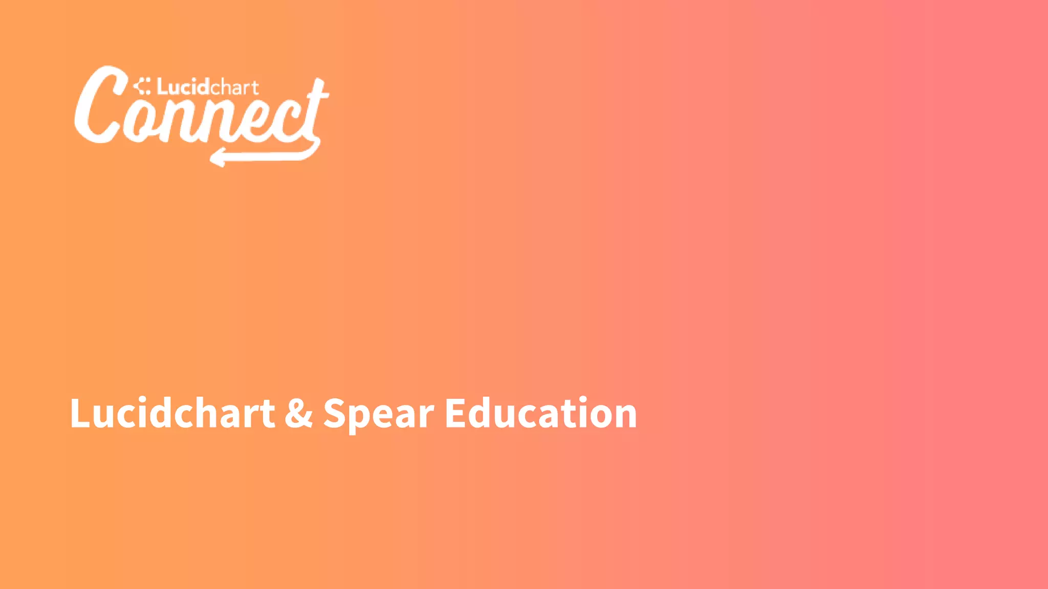 Lucidchart Connect Phoenix: Lucidchart & Spear Education | PPT | Free Download