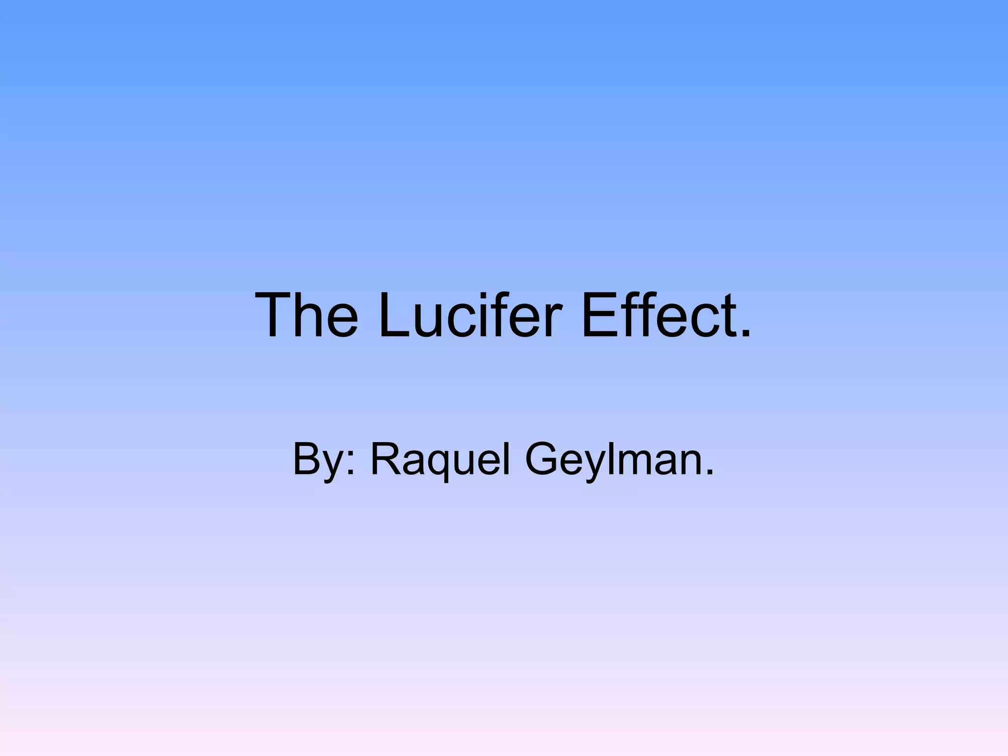Lucifer Effect | PPT | Paranormal Phenomena | Hobbies & Interests