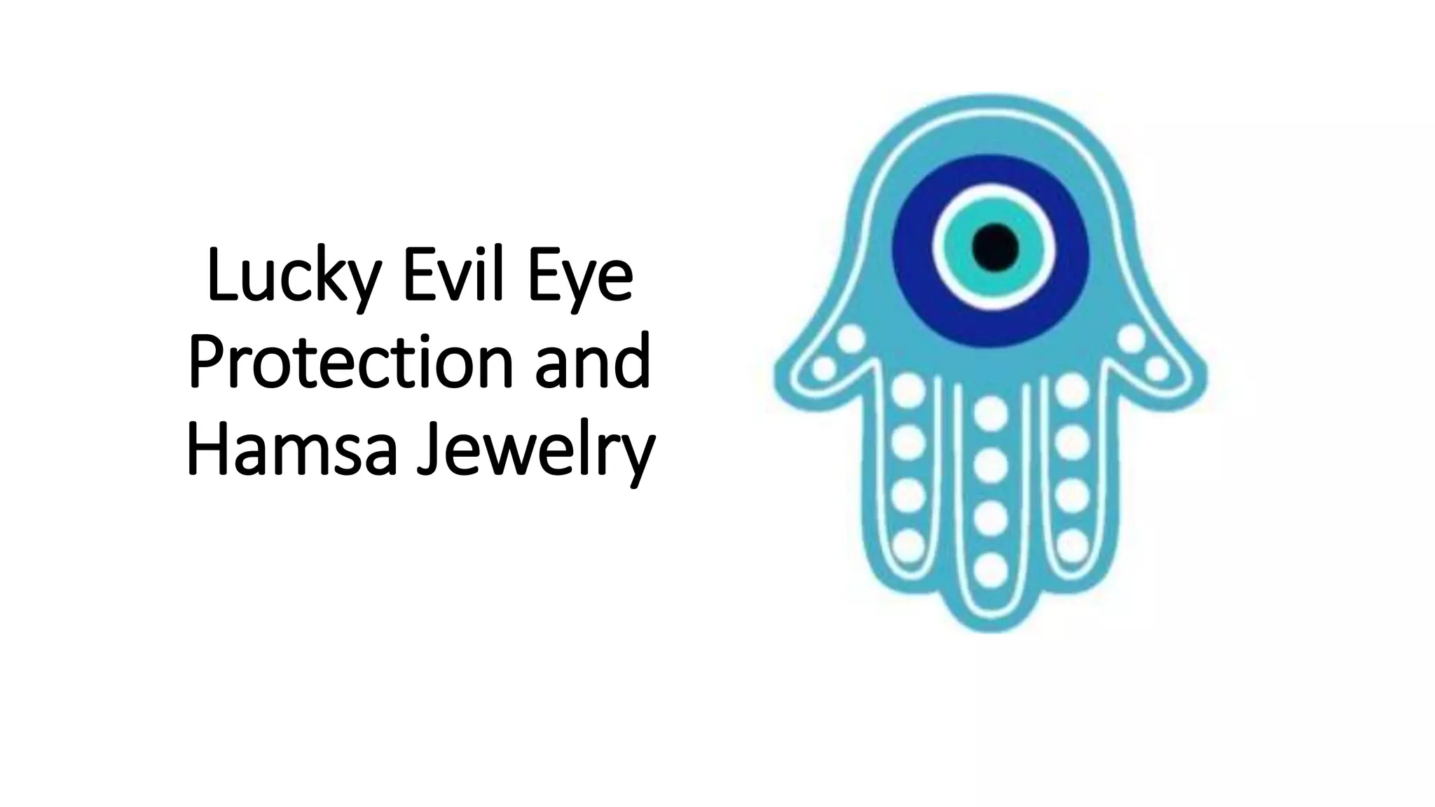 Lucky Evil Eye Protection and Hamsa Jewelry.pptx
