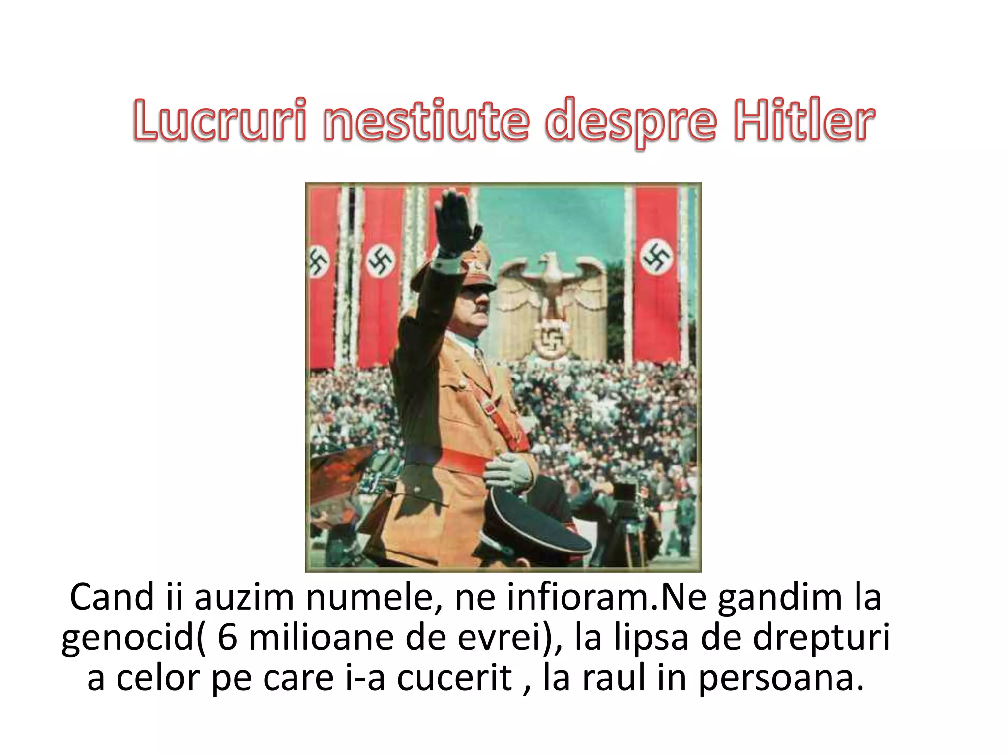 Lucruri Nestiute Despre Hitler | PPTX