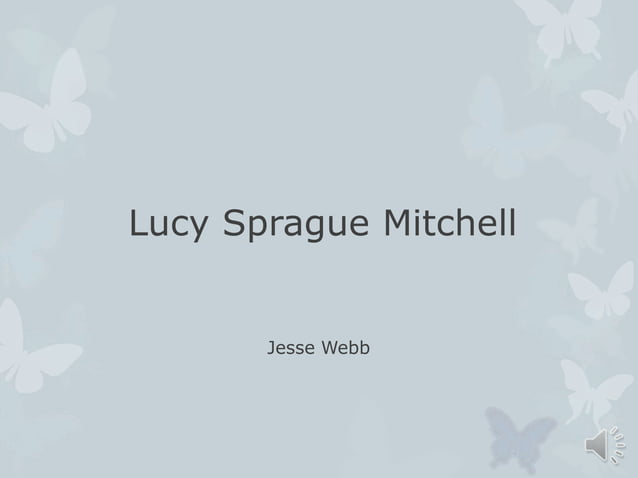 Lucy Sprague Mitchell | PPTX
