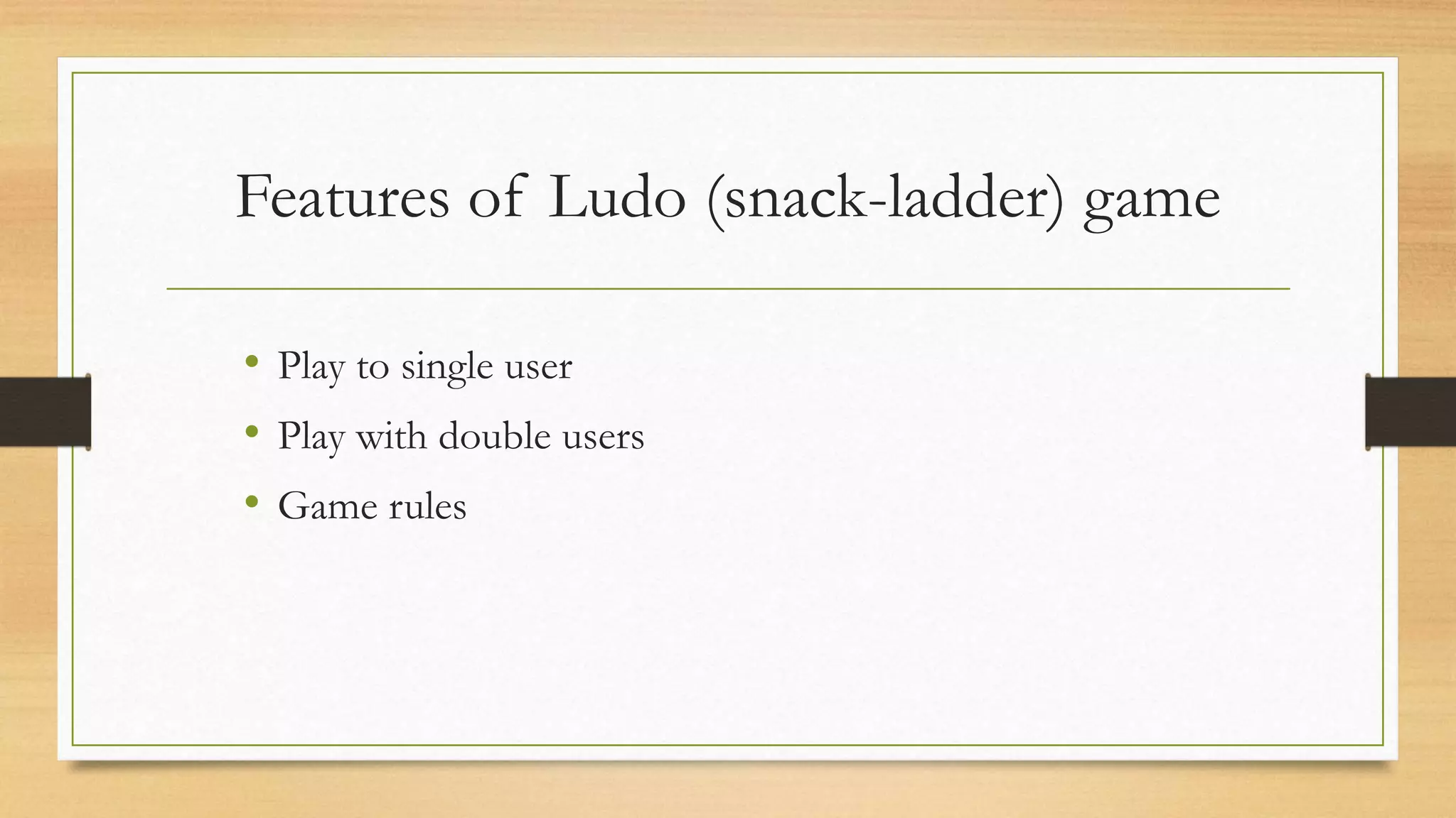 Ludo (snack-ladder) game project presentation | PPTX