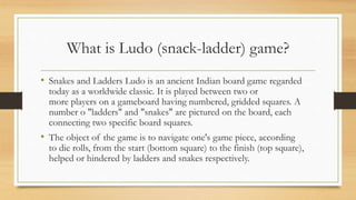 Ludo (snack-ladder) game project presentation | PPTX