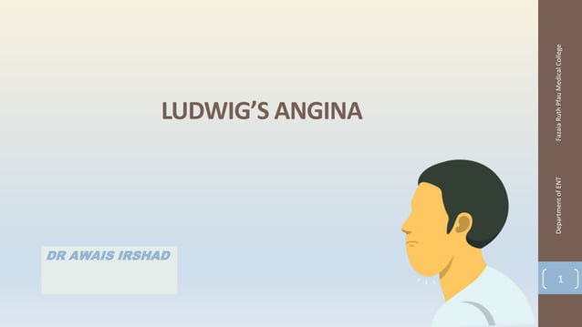 LUDWIGS ANGINA.pptx | Ear, Nose and Throat Conditions | Diseases and ...