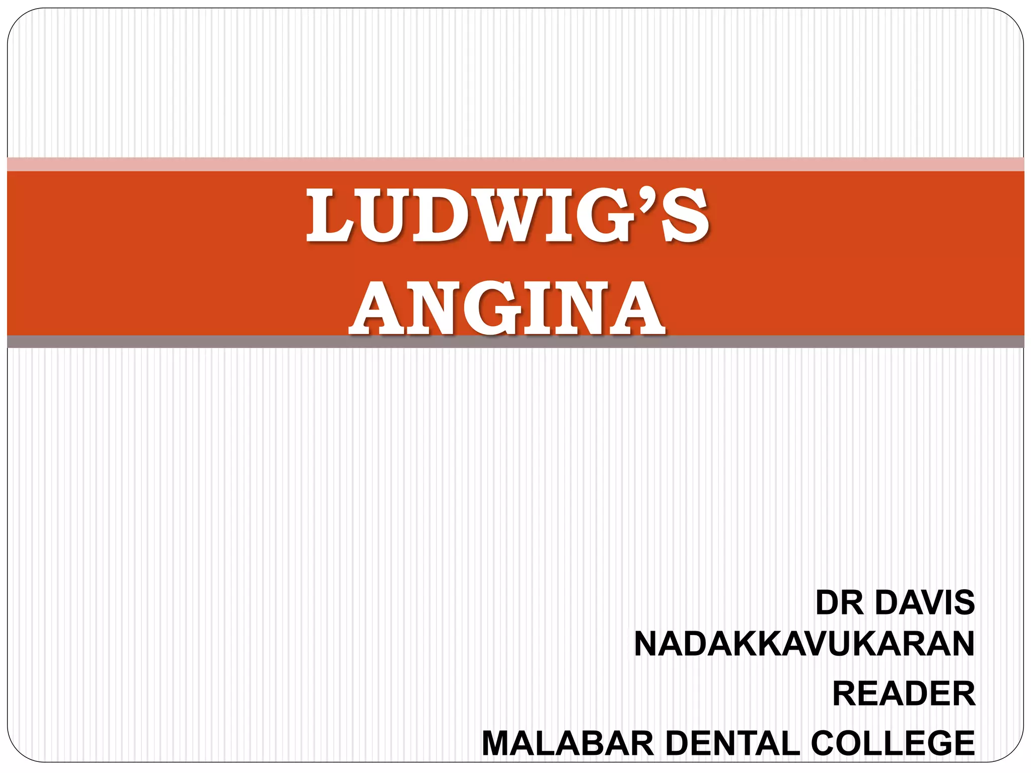 LUDWIG’S ANGINA - DAVISpptx | PPTX