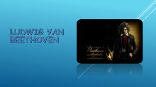 Ludwig van beethoven | PPTX