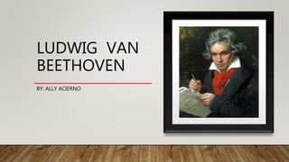 Ludwig van Beethoven Presentation | PPTX