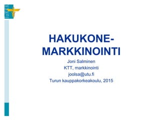 Hakukonemarkkinointi (MA23 Digitaalinen markkinointi, luento 2) | PPT