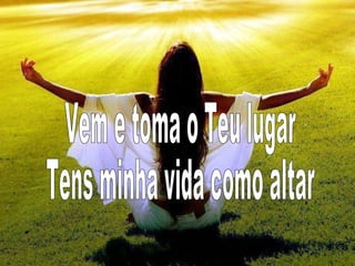 Lugares altos ( vem e toma o teu lugar ) | PPS