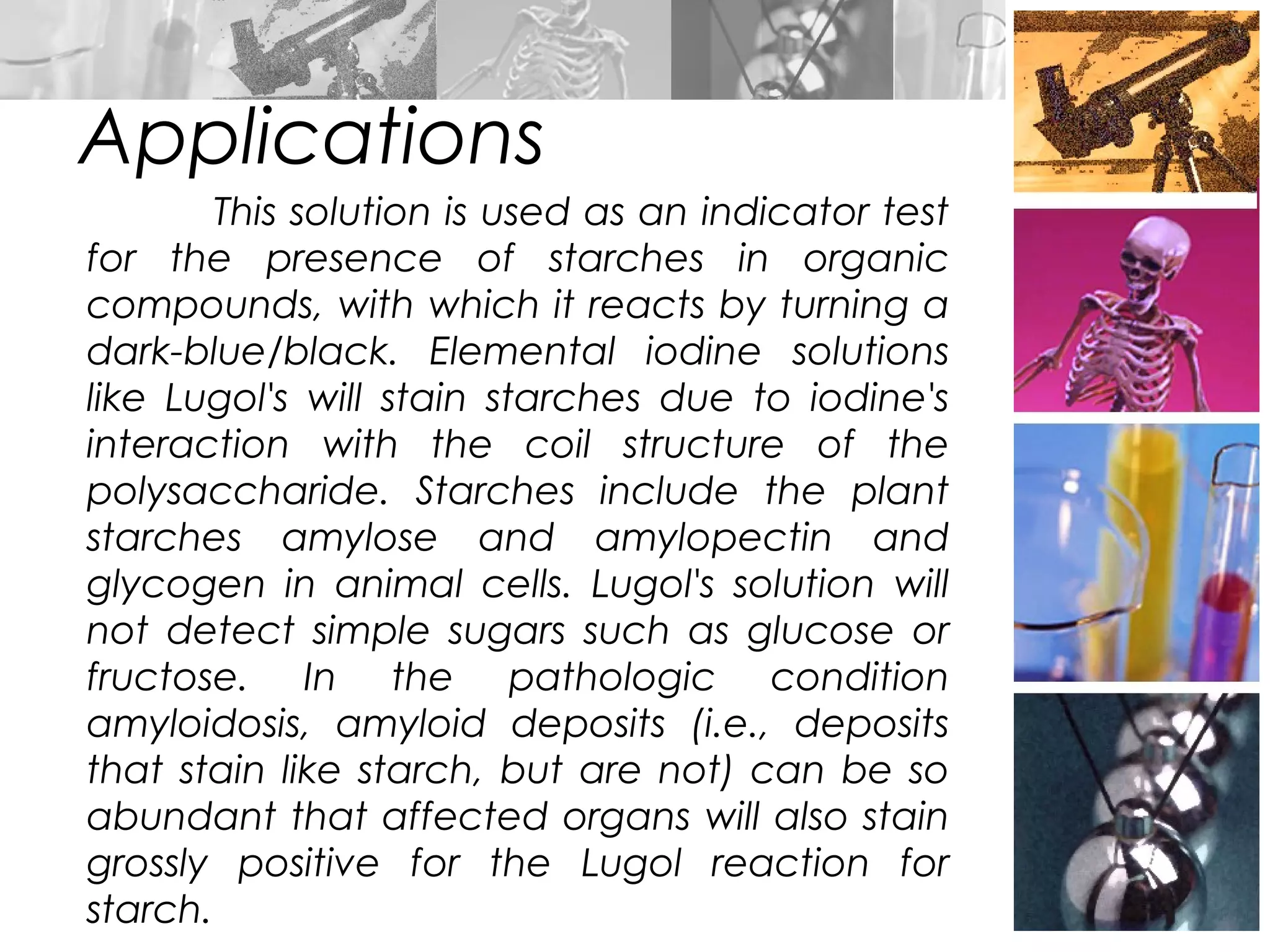 iodine solution is used to test the presence of