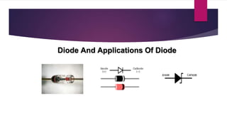 Diode and Applications of diode | PPT