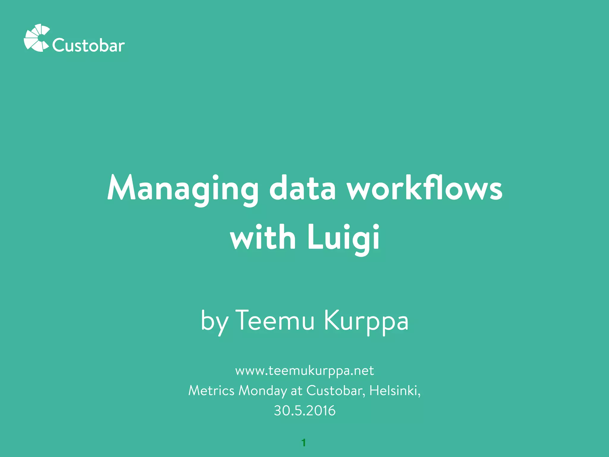 Managing data workflows with Luigi | PPT