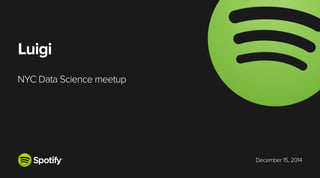 Luigi presentation NYC Data Science | PPT