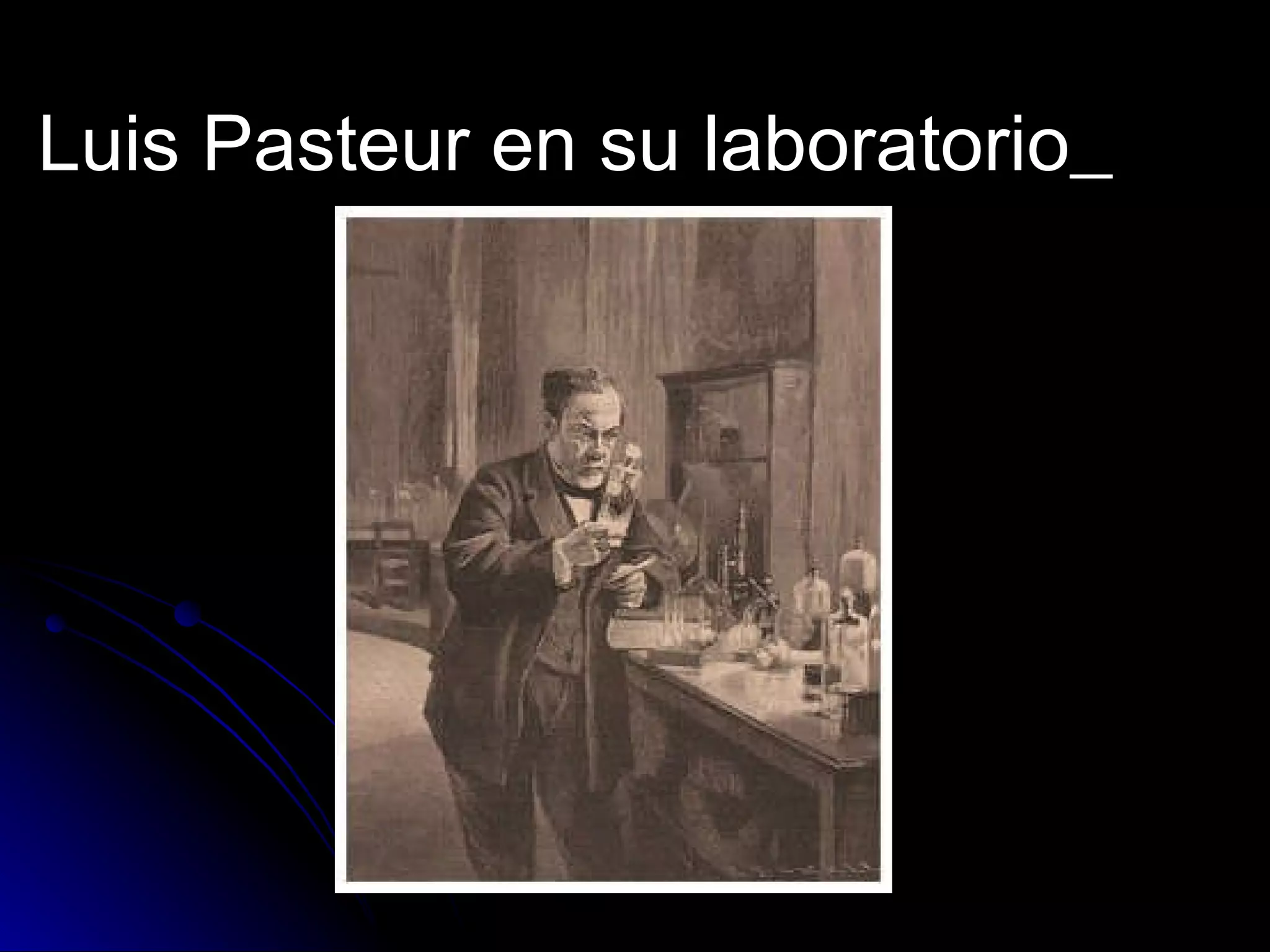 Luis Pasteur, Biografia | PPT