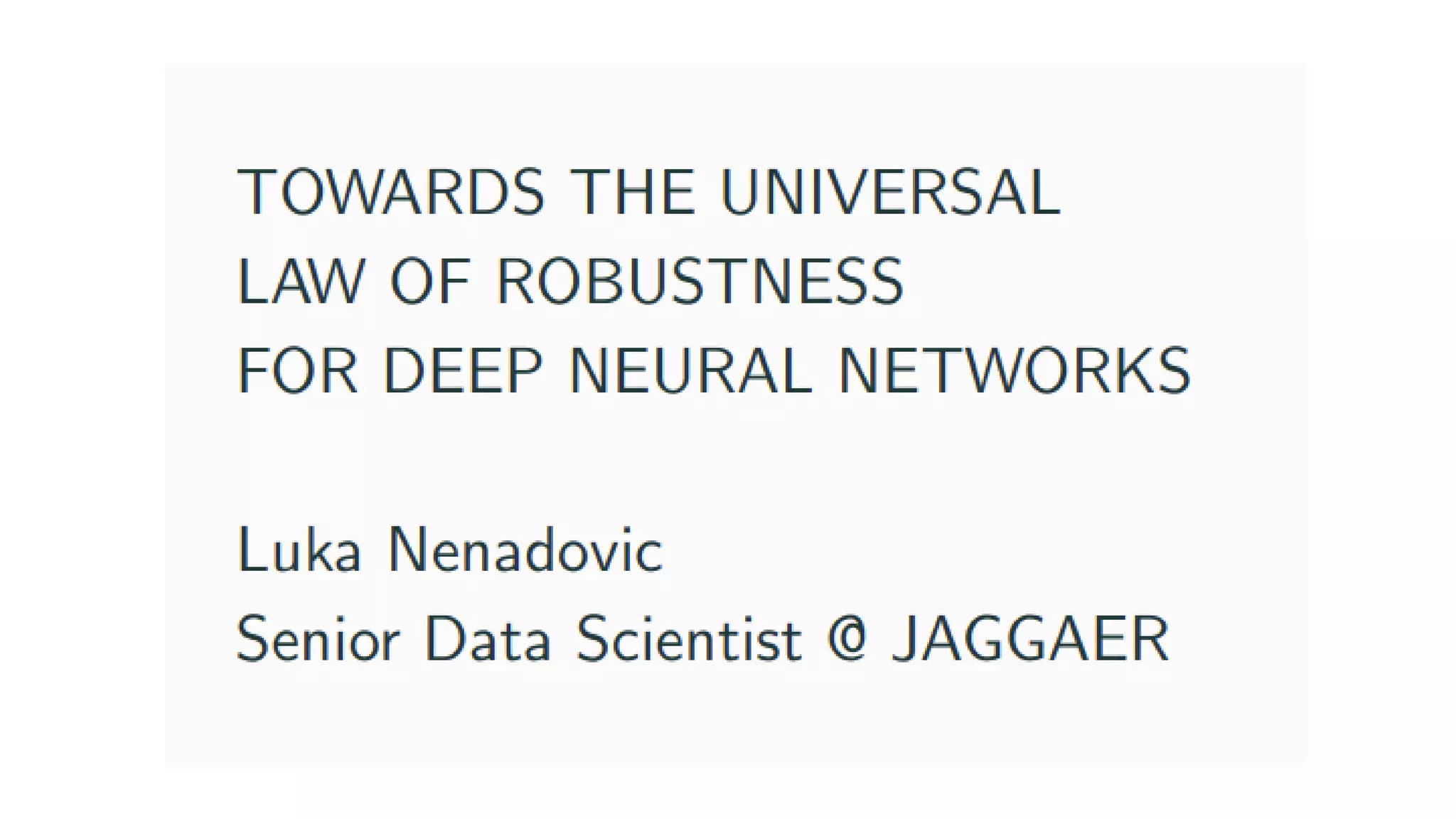 [DSC Europe 22] Towards the Universal Law of Robustness for Deep Neural Networks - Luka ...