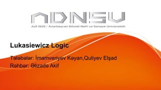 Lukasiewicz logic | PPTX