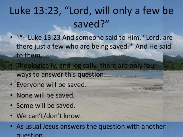 Luke 13, Blessed is He, Baruch haba B’shem Adonai, until, Does God st…