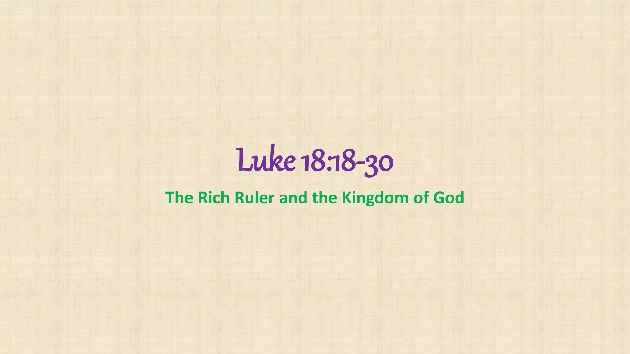 Luke 18:18-30 | PPTX