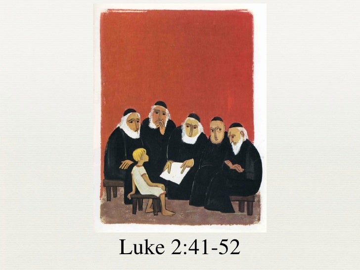 Luke 2 41 52 Luke 2 41 52