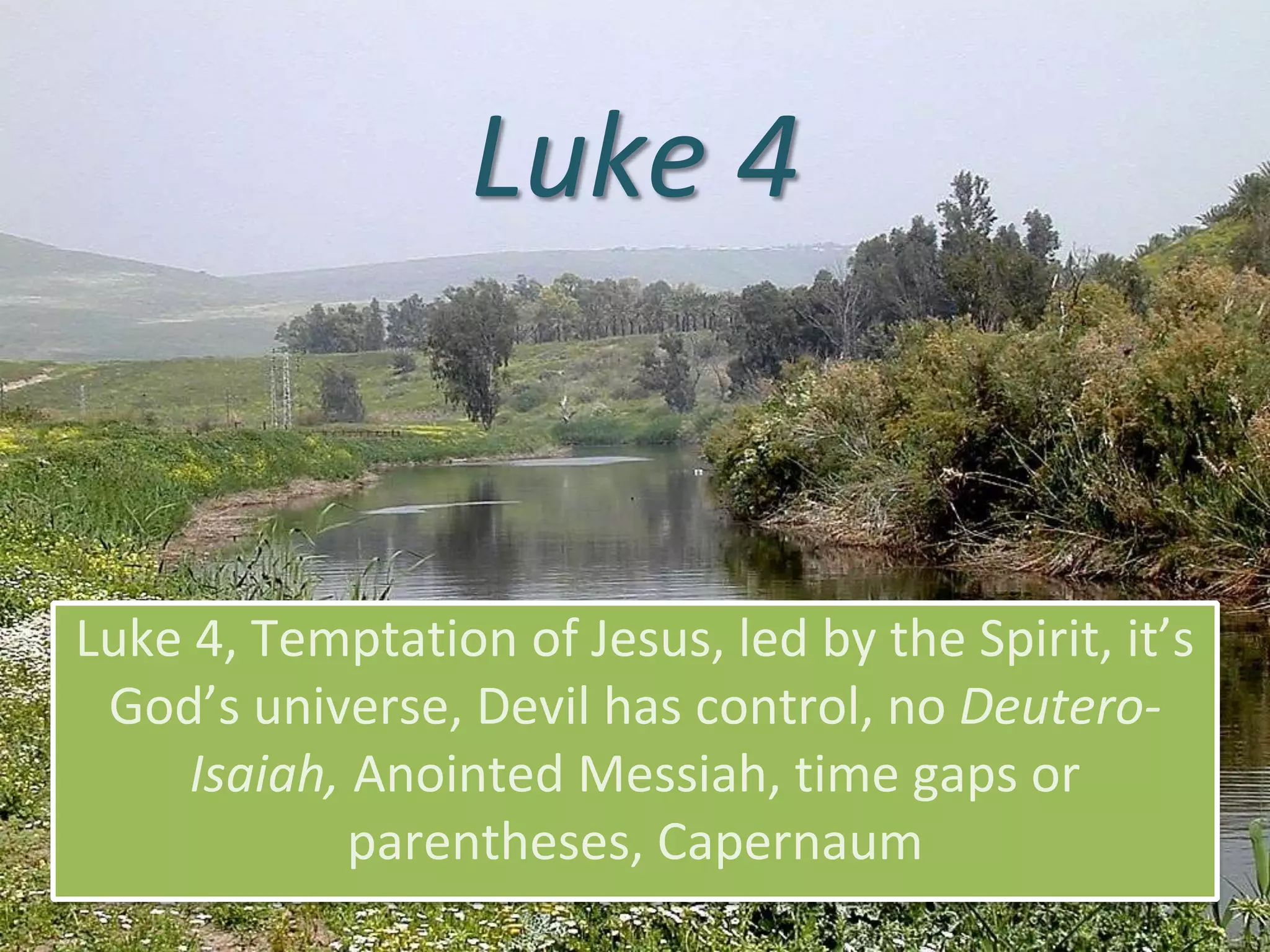 Luke 4, Temptation of Jesus, led by the Spirit, it’s God’s universe ...