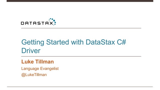 Cassandra Day NY 2014: Getting Started with the DataStax C# Driver | PPT