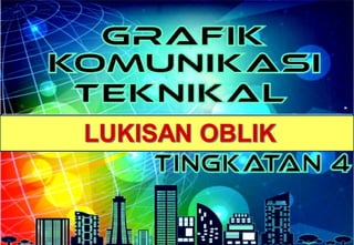 Lukisan Oblik Grafik Komunikasi Teknikal | PPT
