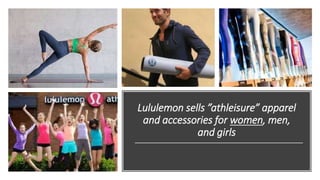 Lululemon: The Key to Continuing Success | PPTX