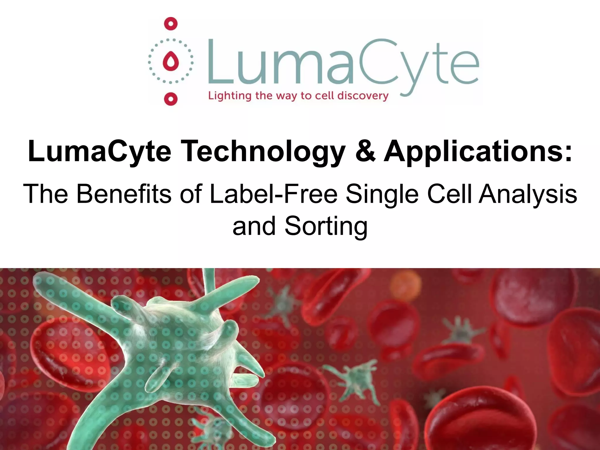 LumaCyte label-free single cell analysis and sorting products and services | PPT