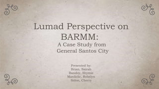 Lumad-perspective-on-BARMM (1).pptx