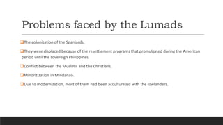 Lumads of Mindanao.pptx