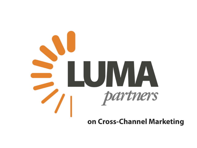 LUMA Partners on Cross-Channel Marketing | PDF
