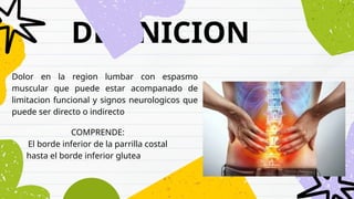 LUMBALGIA, clasificacion signos y sintmas | PPTX
