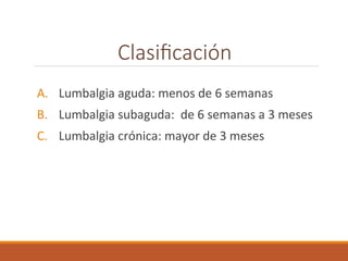 lumbalgia definición y elementos básicas para diag .ppt