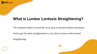 Lumbar Lordosis Straightening: A Quick Glance | PPT
