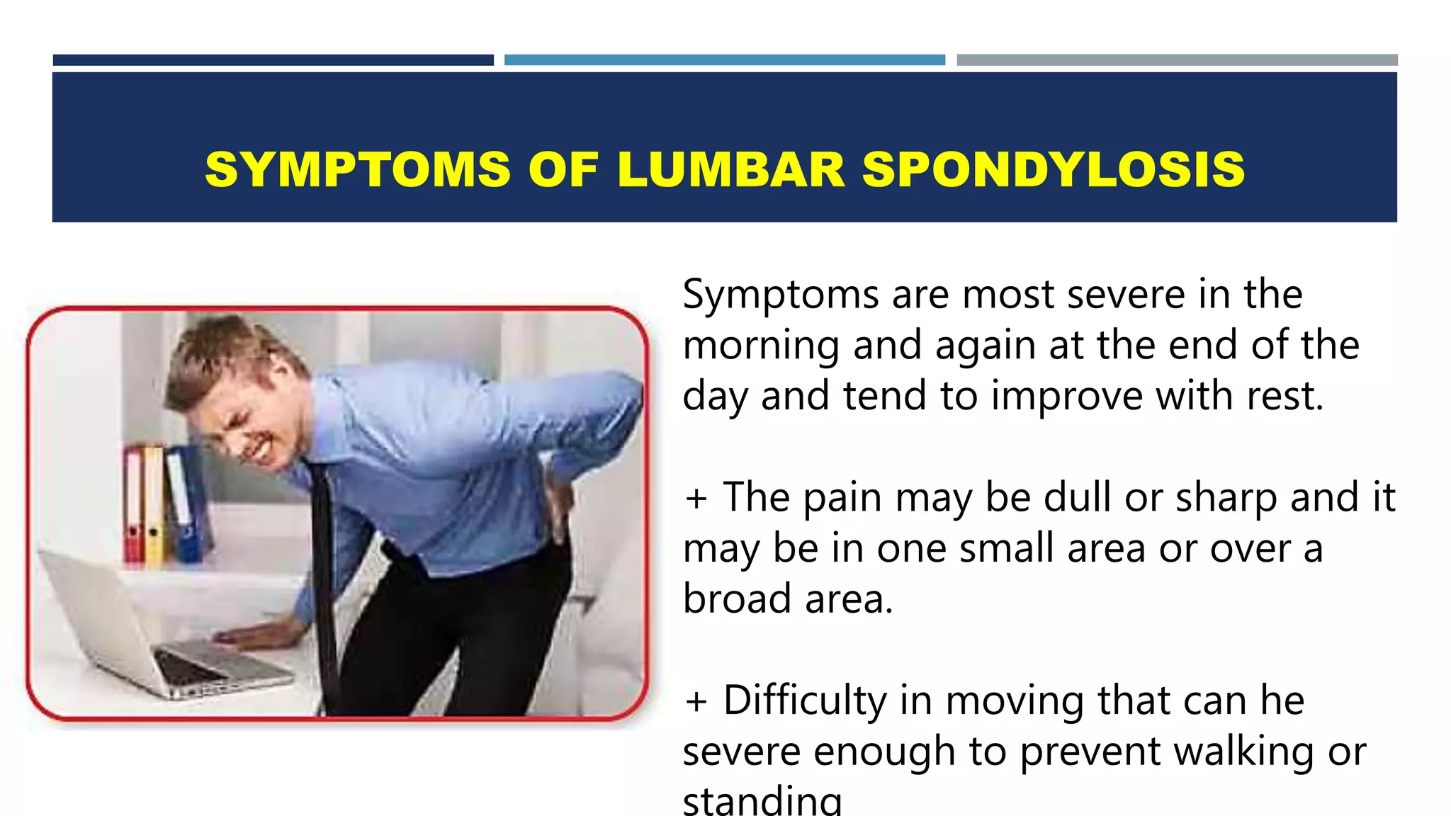 Lumbar spondylosis- Diagnosis | management | a brief medical study | PPTX
