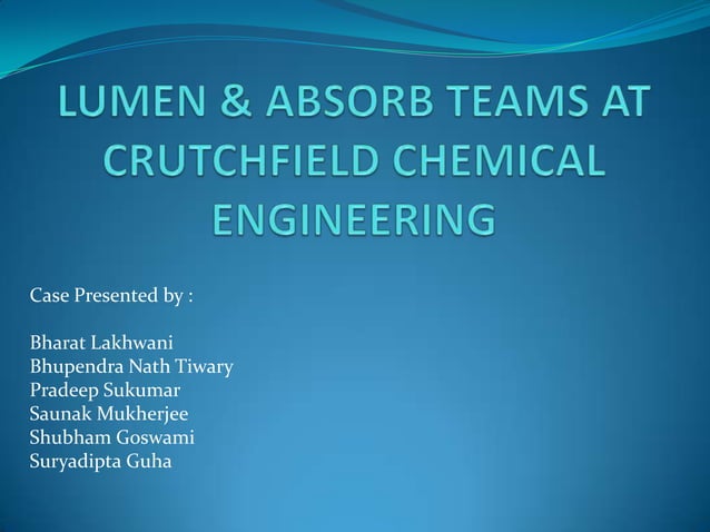 Lumen and Absorb teams at Crutchfield Chemical Engineering | PPTX