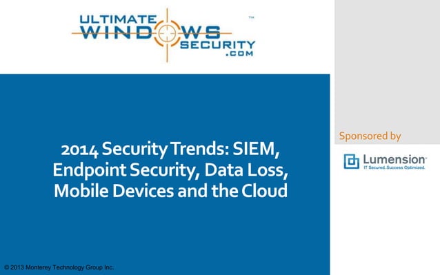 2014 Security Trends: SIEM, Endpoint Security, Data Loss, Mobile ...