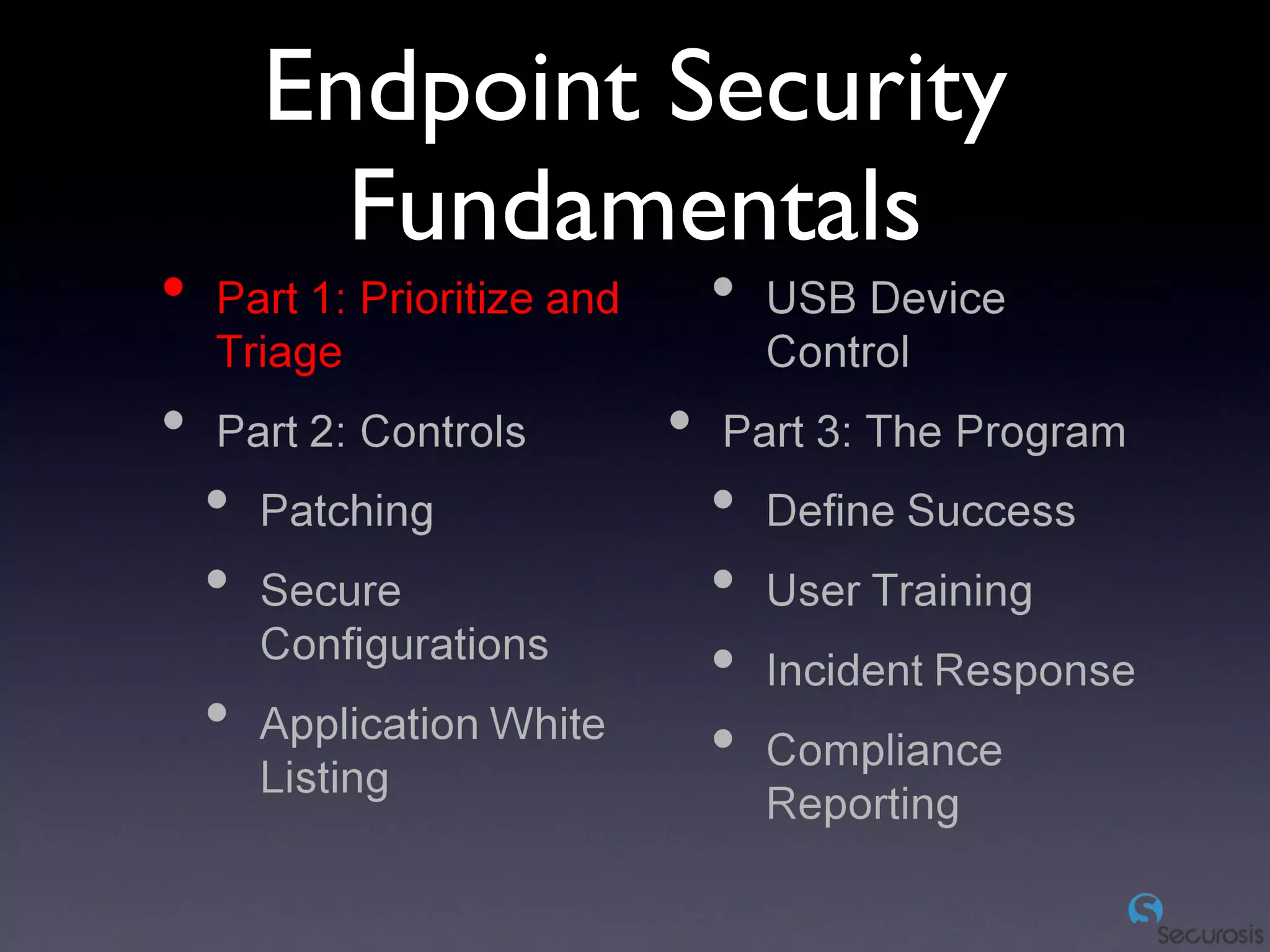 Endpoint Security Fundamentals Series - Part 1: Finding and Fixing the Leaky Buckets | PPT