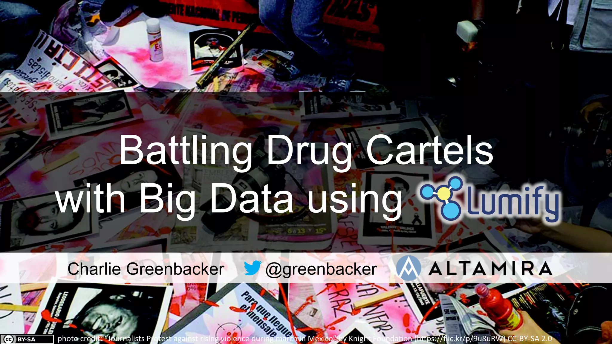 Battling Drug Cartels with Big Data Using Lumify | PPT