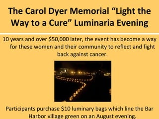 10th Annual Carol Dyer Memorial "Light the Way to a Cure" Luminaria ...